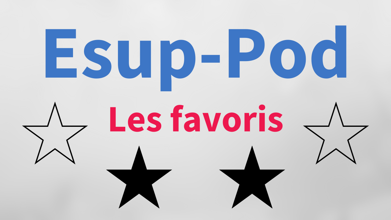 Lille.Pod - Guide D'Utilisation Des Favoris - Esup-Pod V…